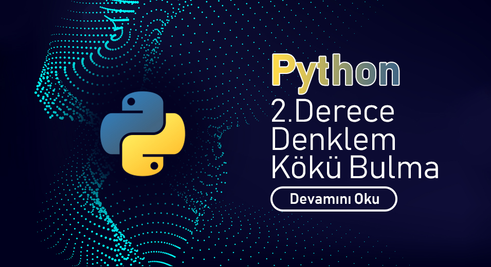 Python ile 2.Dereceden Denklem Kökleri Bulma - Serdar Sarı | Blog